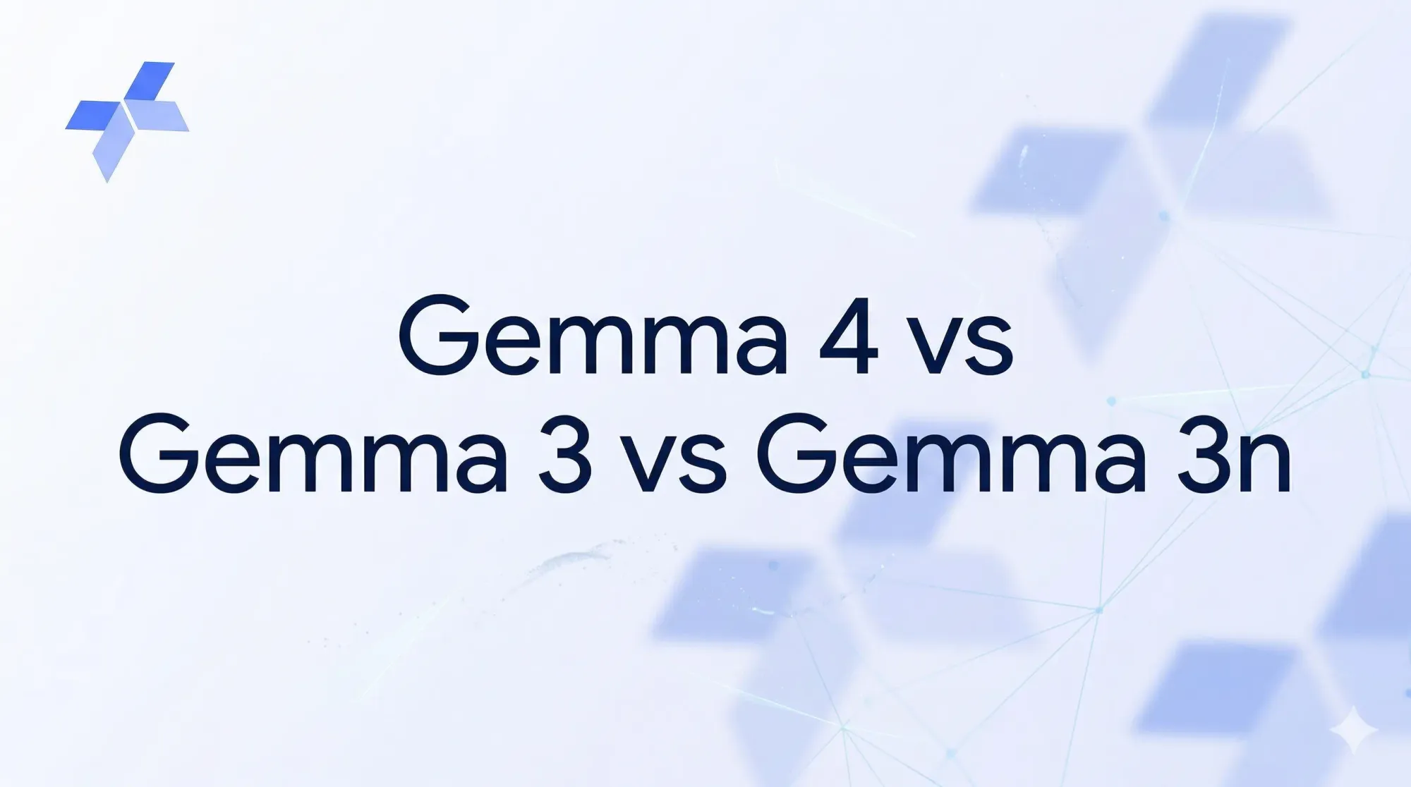 Gemma 4 vs Gemma 3 vs Gemma 3n: Which to Pick in 2026