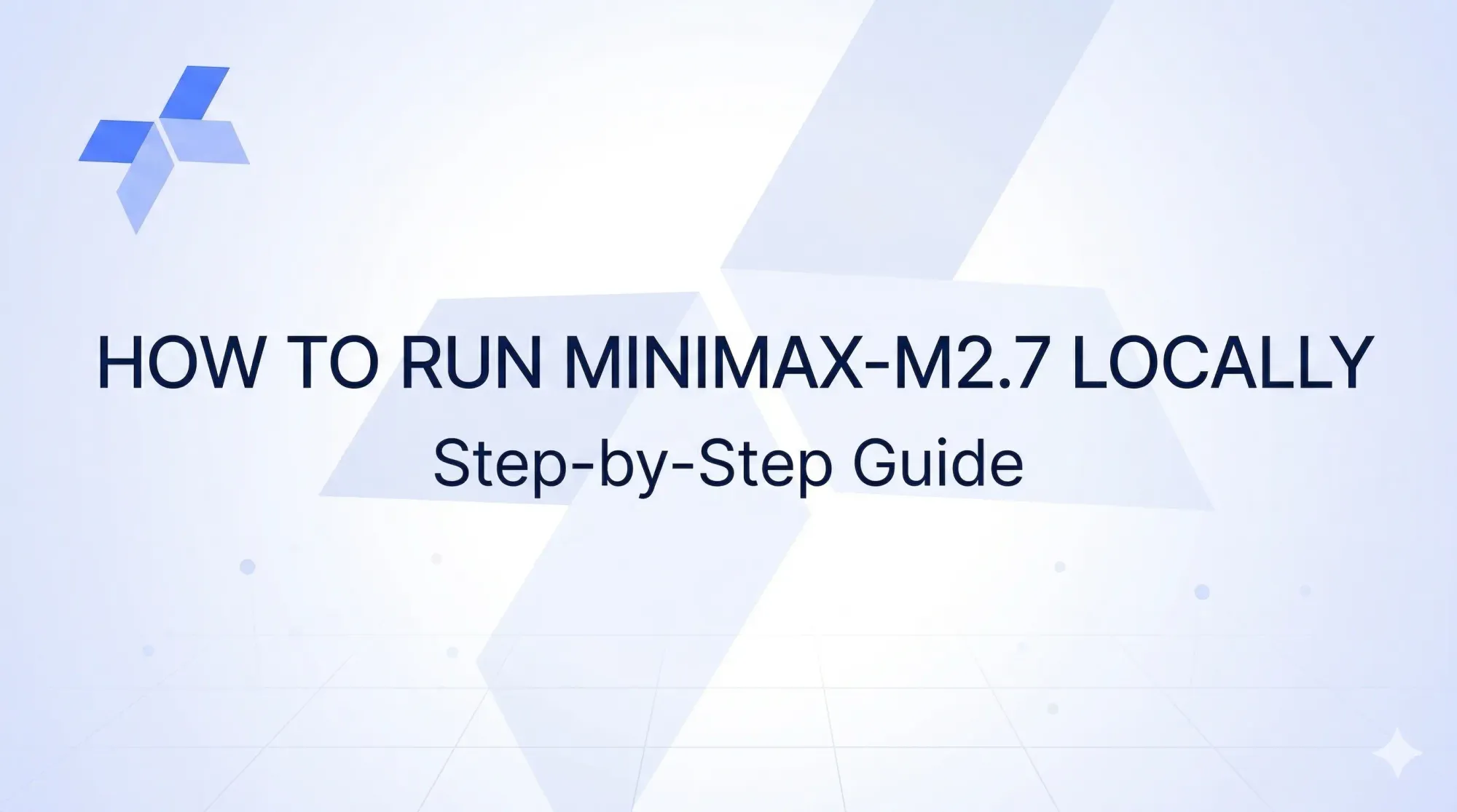 Minimax M2 7 Run Locally 2026